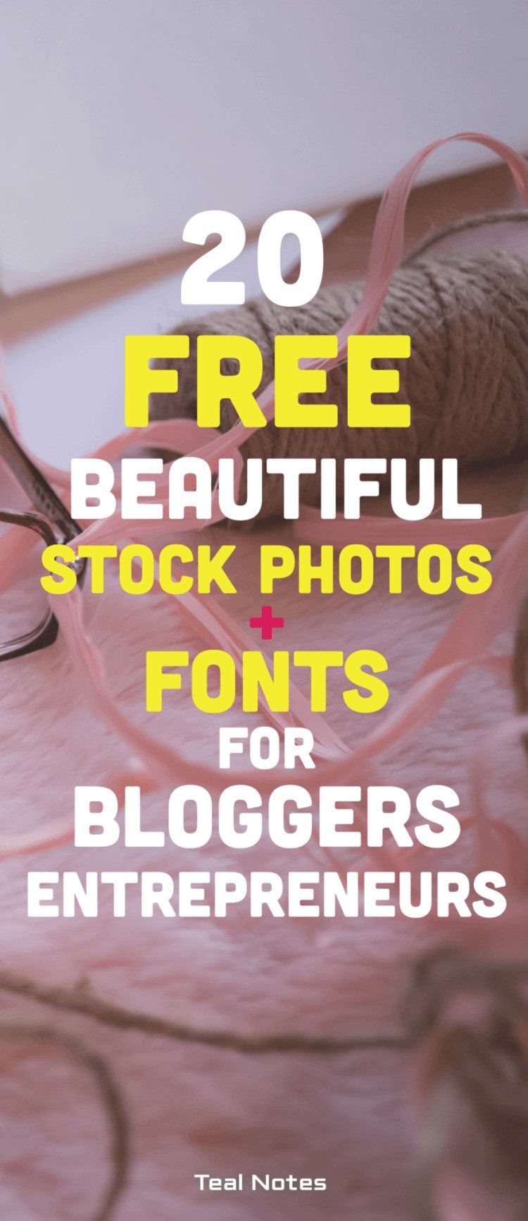 20 FREE Gorgeous Stock Photos And Fonts for Bloggers and Entrepreneurs