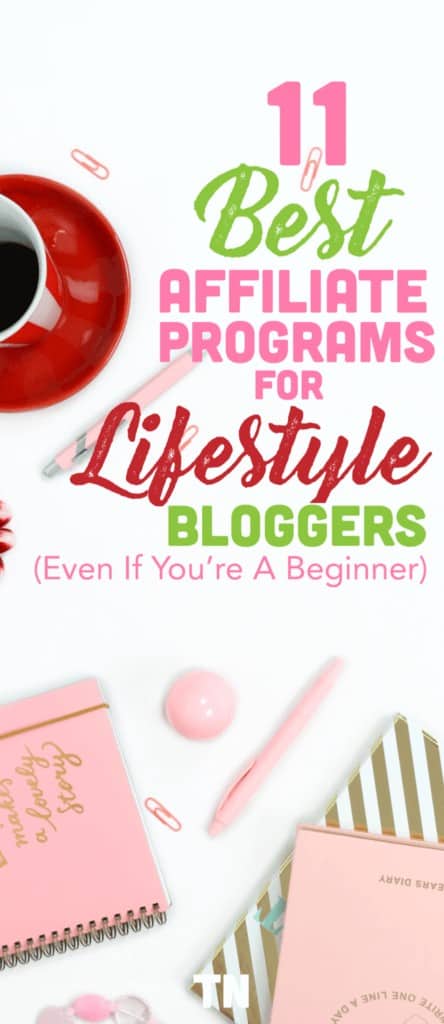 9+ Best Affiliate Programs For Lifestyle Bloggers To Increase Their Income